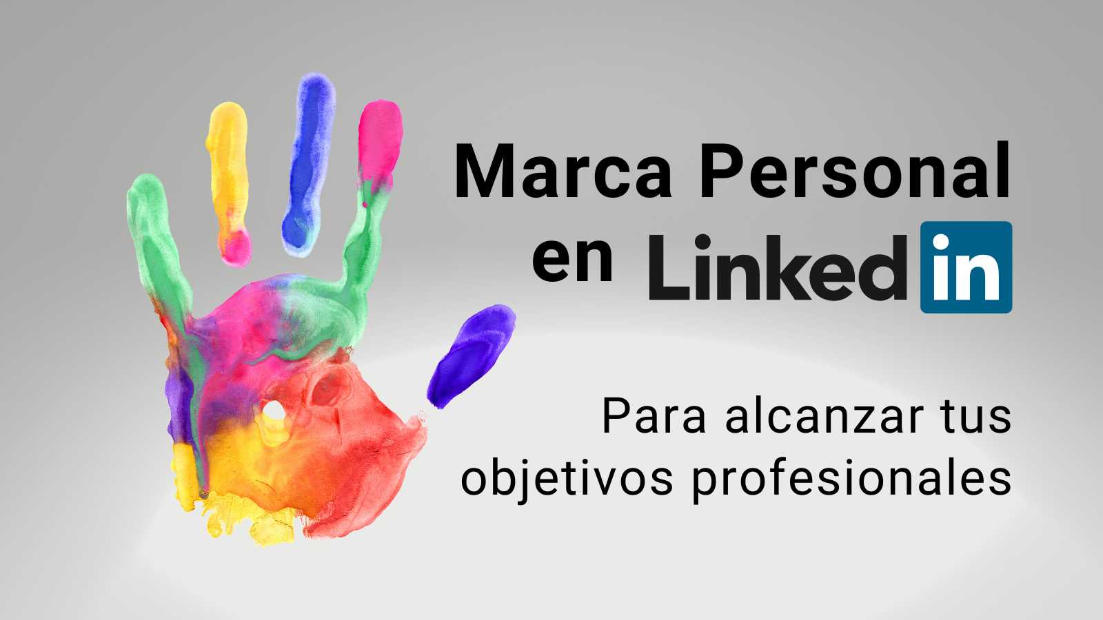 Marca personal en LinkedIn - LinkedIn Consultoria - Expertos en Social Selling